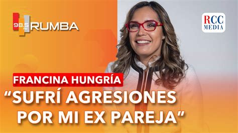 Francina Hungr A Habla En Exclusiva De Los Momentos De Agresi N Sufridos Por Su Ex Pareja Youtube