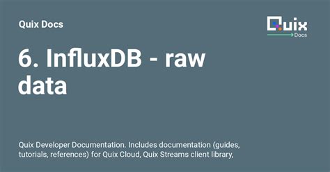 6 Influxdb Raw Data Quix Docs 6 Influxdb Raw Data Quix Docs