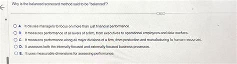 Solved Why Is The Balanced Scorecard Method Said To Be