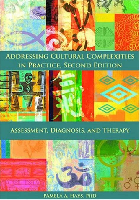 Addressing Cultural Complexities In Practice 2nd Edition By Ph D Hays