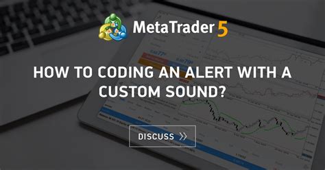 How To Coding An Alert With A Custom Sound Indices Mql4 And Metatrader 4 Mql4 Programming