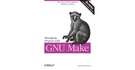 managing projects with gnu make 3rd edition [book]