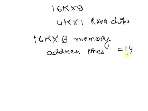 solved assume a 16k x 8 memory is designed using 4k x 1 ram chips how