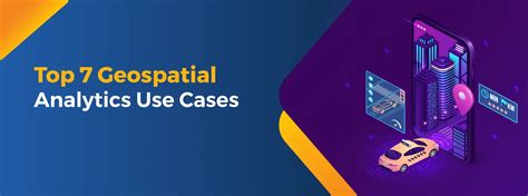 Top Geospatial Analytics Use Cases Polestar Analytics