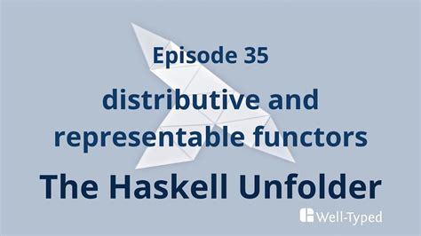 the haskell unfolder episode 35 distributive and representable functors youtube