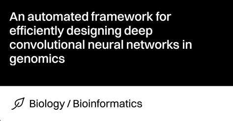 An Automated Framework For Efficiently Designing Deep Convolutional Neural Networks In Genomics