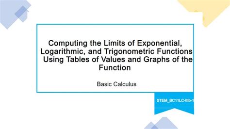 Lesson 5 Computing The Limits Of Exponential Logarithmic And Trigonometric Functions Using