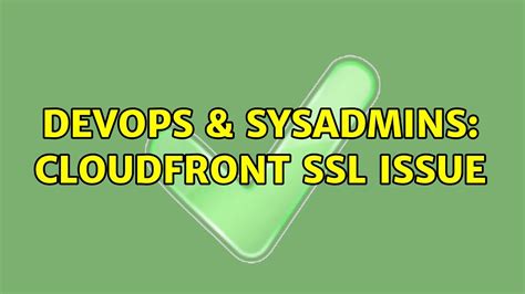 Devops And Sysadmins Cloudfront Ssl Issue Youtube
