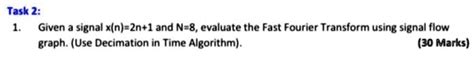 solved task 2 given a signal x n 2n 1 and n 8 evaluate the