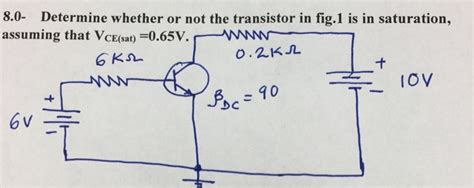 Solved 8 0 Determine Whether Or Not The Transistor In Fig 1