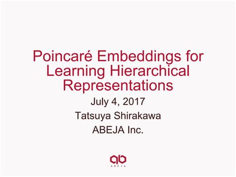Poincare Embeddings For Learning Hierarchical Representations Pptx