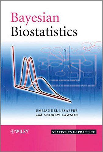 Bayesian Biostatistics Statistics In Practice Biostatistics Bayesian Biostatistics Statistics In Practice Biostatistics