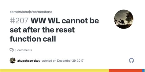 ww wl cannot be set after the reset function call · issue 207 · cornerstonejs cornerstone · github