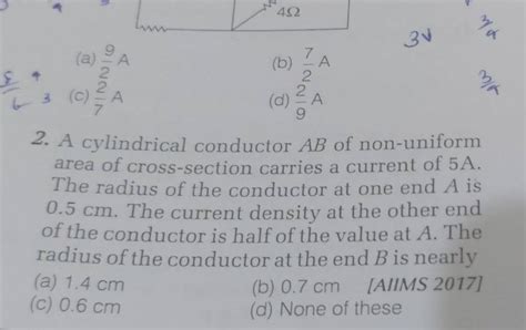A Cylindrical Conductor Ab Of Non Uniform Area Of Cross Section Carries A