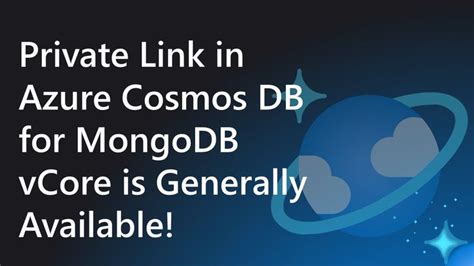 Private Link In Azure Cosmos Db For Mongodb Vcore Is Generally Available En 2024