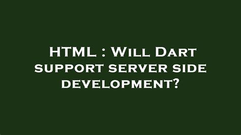 Html Will Dart Support Server Side Development Youtube