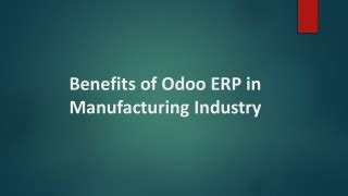 PPT Top 15 Benefits Of ERP In The Manufacturing Industry PowerPoint