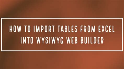 How To Import Tables From Excel Into Wysiwyg Web Builder Youtube