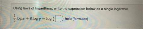 Solved Using Laws Of Logarithms Write The Expression Below
