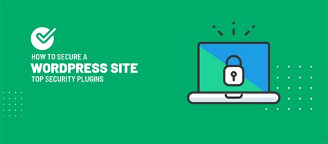 How To Secure A WordPress Site Top Security Plugins