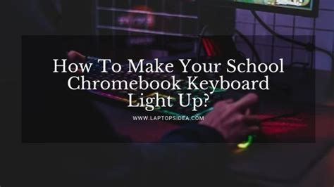 How To Make Your School Chromebook Keyboard Light Up