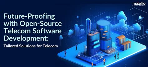 Open Source Telecom Software Development Matellio Inc