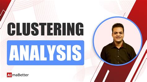 Clustering Analysis In Machine Learning Machine Learning Tutorials Almabetter Youtube