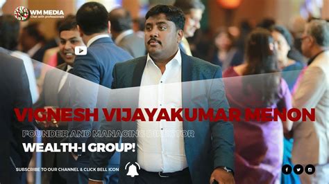 Vignesh Vijayakumar Menon Founder And Managing Director Wealth I Group Youtube