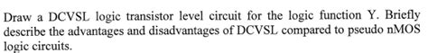 Solved Draw A DCVSL Logic Transistor Level Circuit For The Chegg