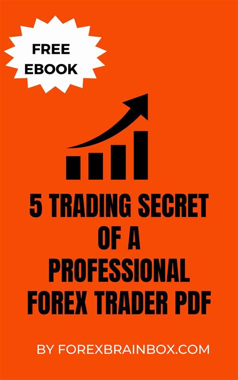 5 Trading Secret Of A Professional Forex Trader Pdf Forexbrainbox
