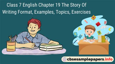 Class 7 English Chapter 19 The Story Of Writing Format Examples Topics Exercises Cbse
