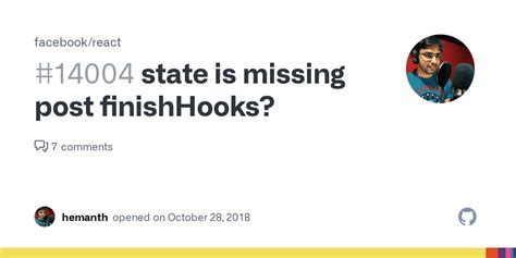 State Is Missing Post Finishhooks · Issue 14004 · Facebookreact · Github