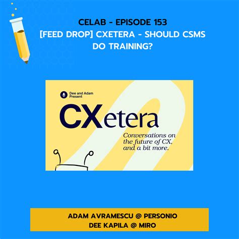 Episode 153 [feed Drop] Cxetera Should Csms Do Training Celab