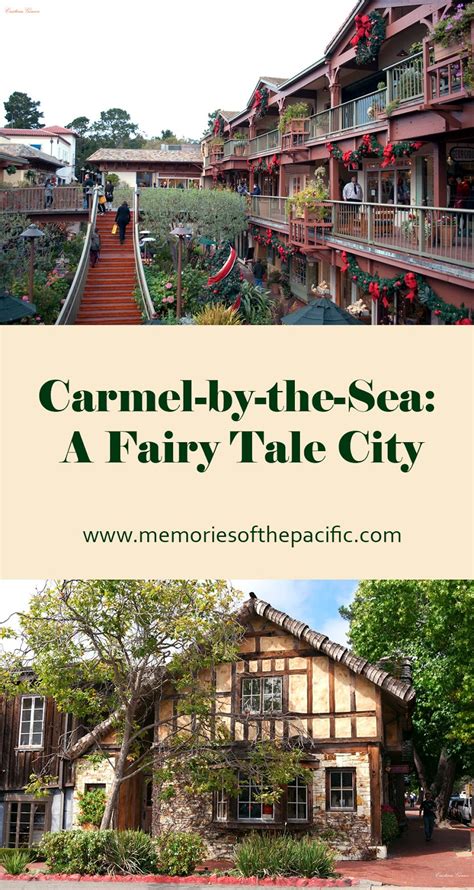 Carmel By The Sea A Fairy Tale City Memories Of The Pacific