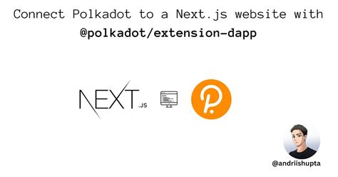 Connect Polkadot To A Nextjs Website With Polkadotextension Dapp