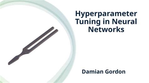 hyperparameter tuning in neural networks pptx