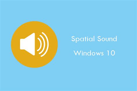 What Is Spatial Sound And How To Enable It On Windows 10