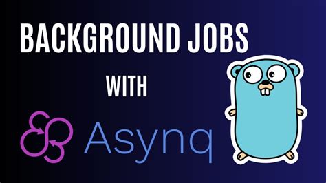 68 Golang Master Background Tasks With Asynq Complete Guide Youtube