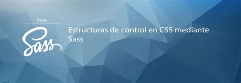 Estructuras De Control En Css Mediante Sass Guidacode