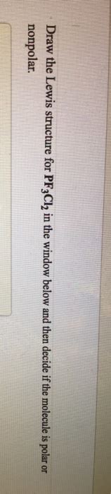 Solved Draw The Lewis Structure For Pf3cl2 In The Window