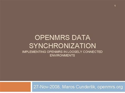 1 OPENMRS DATA SYNCHRONIZATION IMPLEMENTING OPENMRS IN LOOSELY