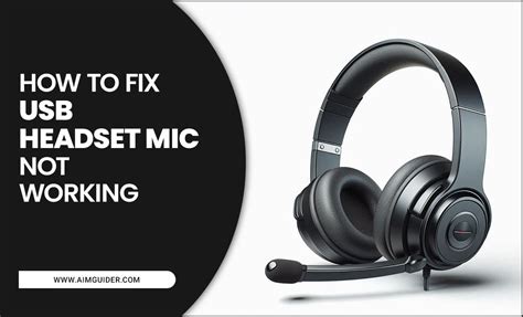 How To Fix USB Headset Mic Not Working 10 Terrific Fixtures Guide About Headphone Microphone