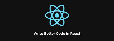 React Best Practices — Tips For Writing Better React Code In 2023 By