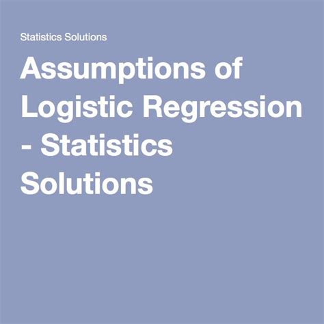 Assumptions Of Logistic Regression Statistics Solutions Logistic