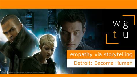 Wgtu 24 Empathy Via Storytelling — With Detroit Become Human Enfr