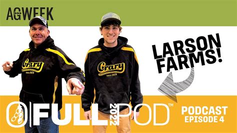 Full Pod™ Podcast Episode 4 Larson Farms Youtube