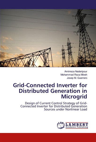 Grid Connected Inverter For Distributed Generation In Microgrid Von Amirreza Naderipour