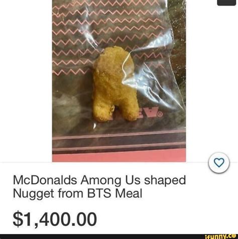 Mcdonalds Among Us Shaped Nugget From Bts Meal 140000 Ifunny