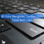 6 Cara Mengatasi Tombol Shift Tidak Berfungsi Update 2025