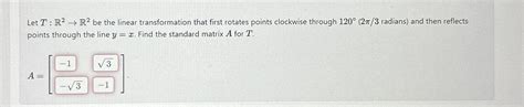 Solved Let Tr2→r2 ﻿be The Linear Transformation That First